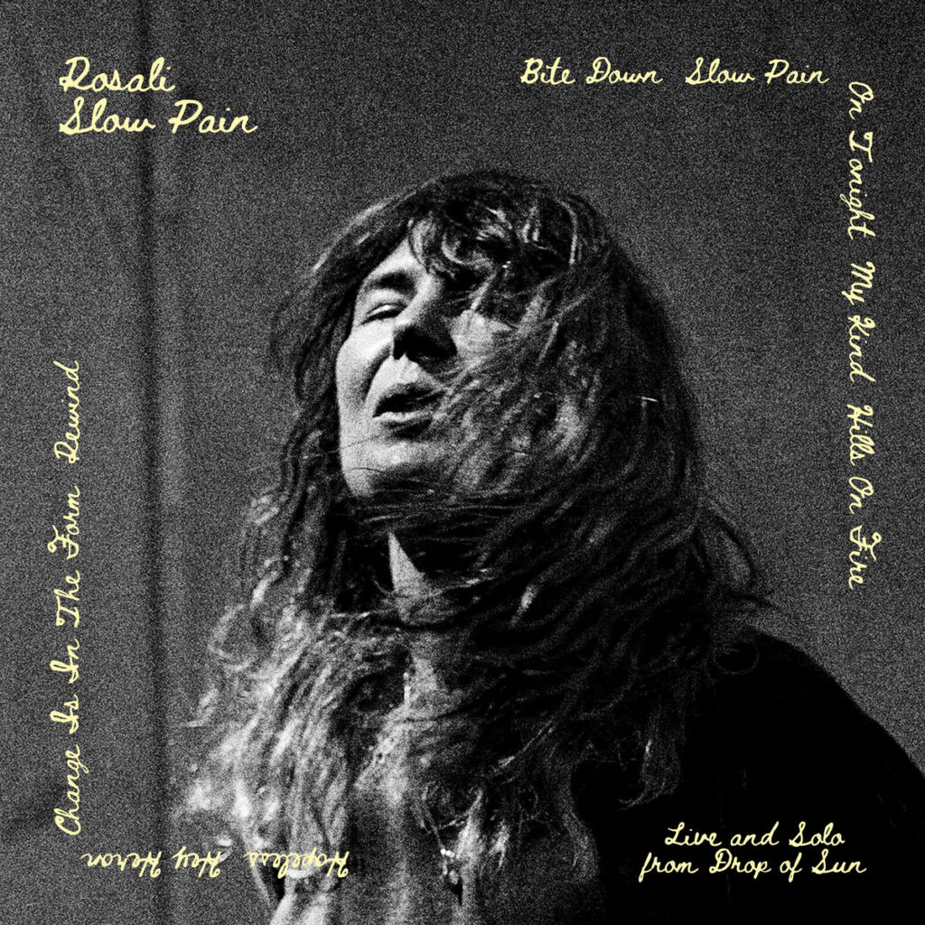 Rosali Announces ‘Slow Pain: Live and Solo from Drop of Sun’ - MONSTERFRESH
